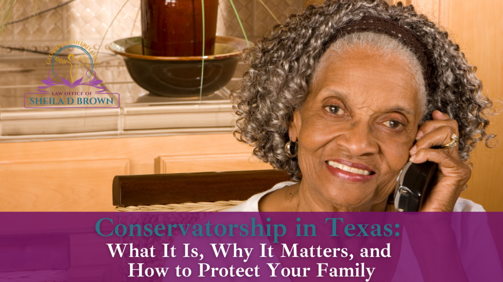 Conservatorship in Texas: What It Is, Why It Matters, and How to ...