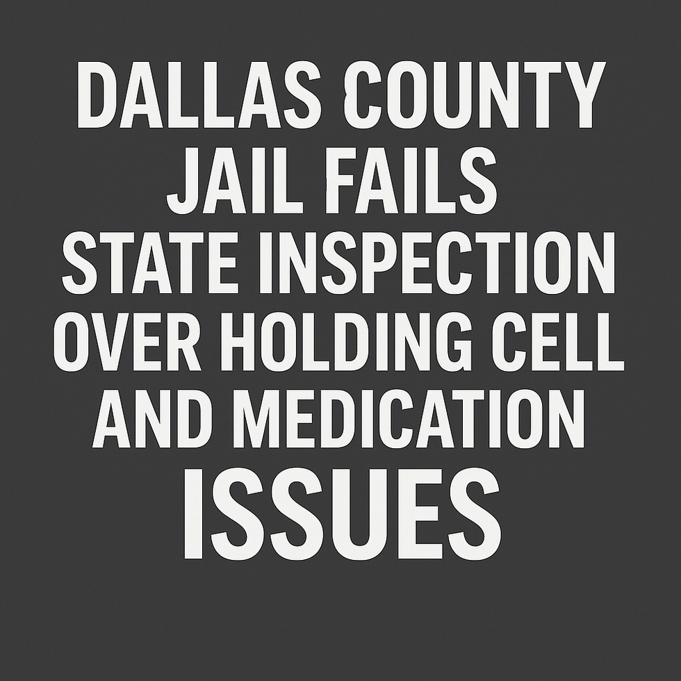 Dallas County Jail Fails State Inspection Over Holding Cell and ...