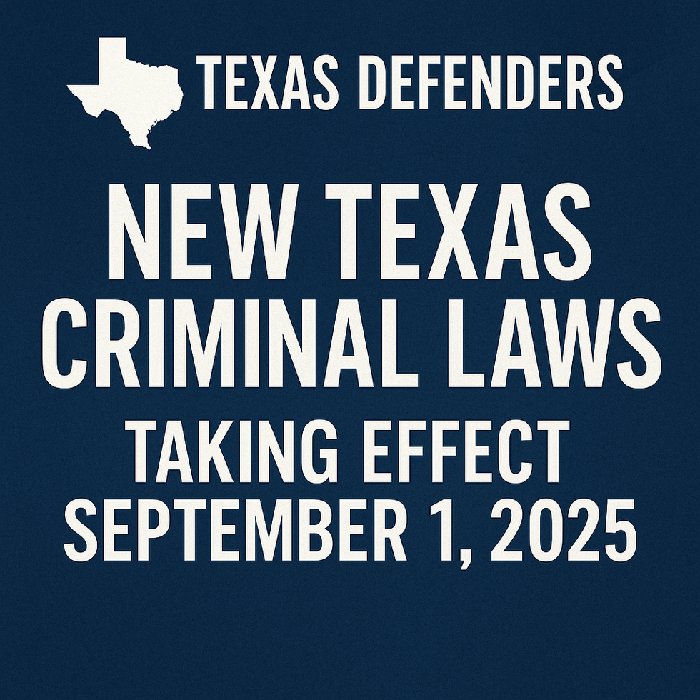 New Texas Criminal Laws Taking Effect September 1, 2025 | Texas Defenders