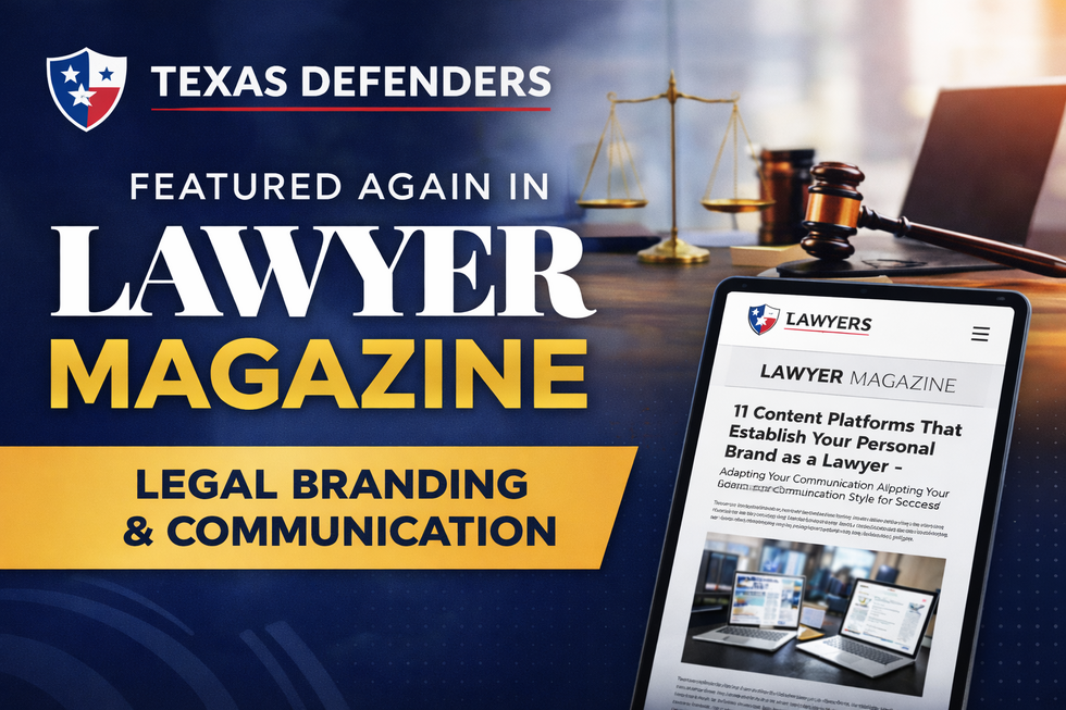 Texas Defenders Featured Again in Lawyer Magazine for Legal Branding ...